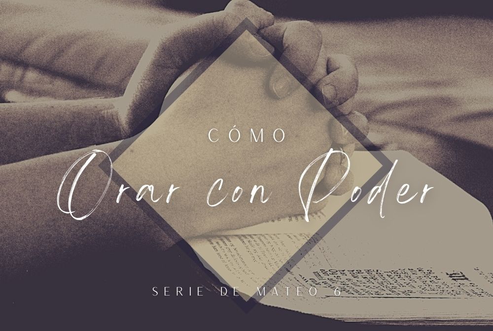 Cómo orar con poder | Grace Bible Church