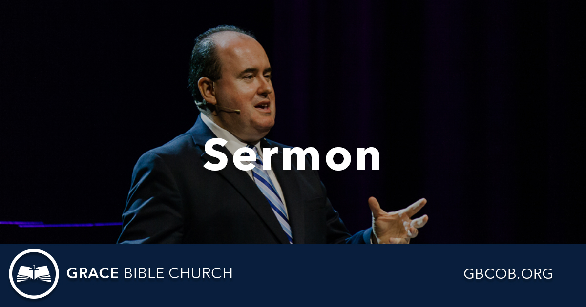 Sermon Library | Grace Bible Church