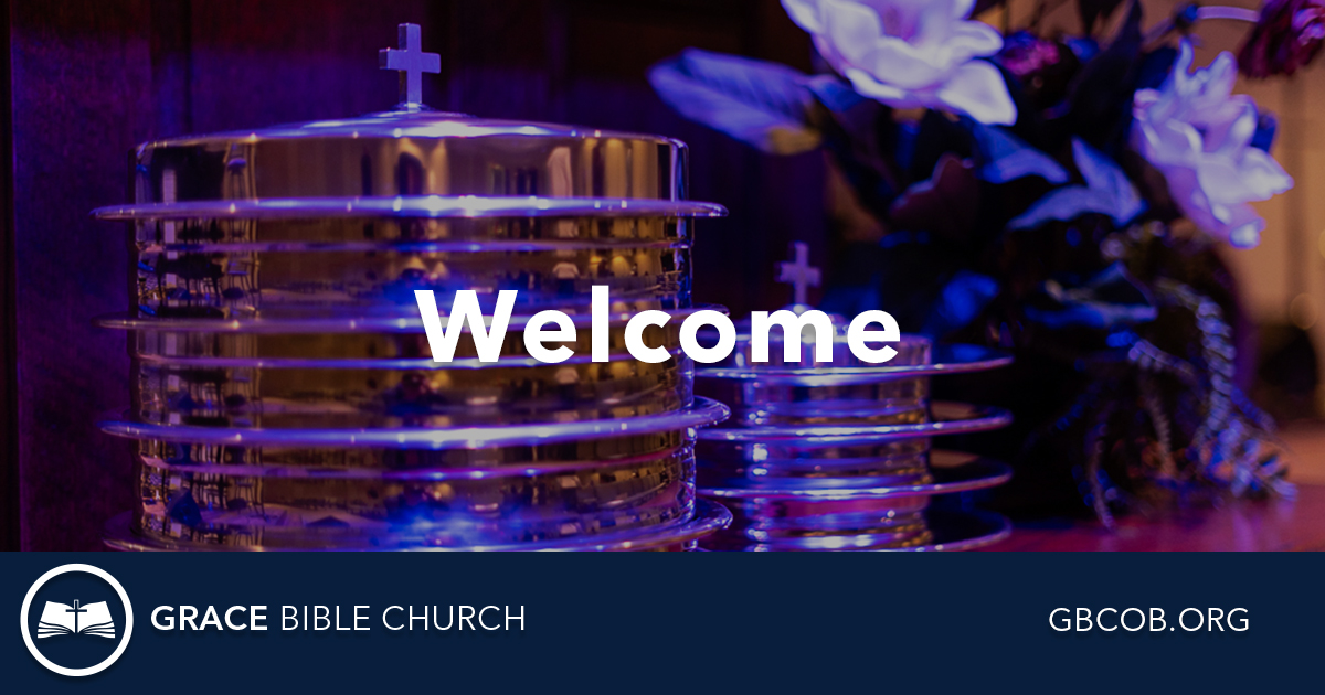 Welcome | Grace Bible Church